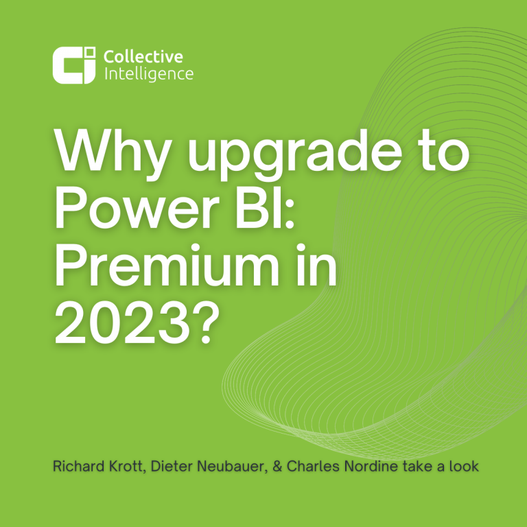 Why should you upgrade to Power BI Premium in 2023? We walk you through it - Collective Intelligence